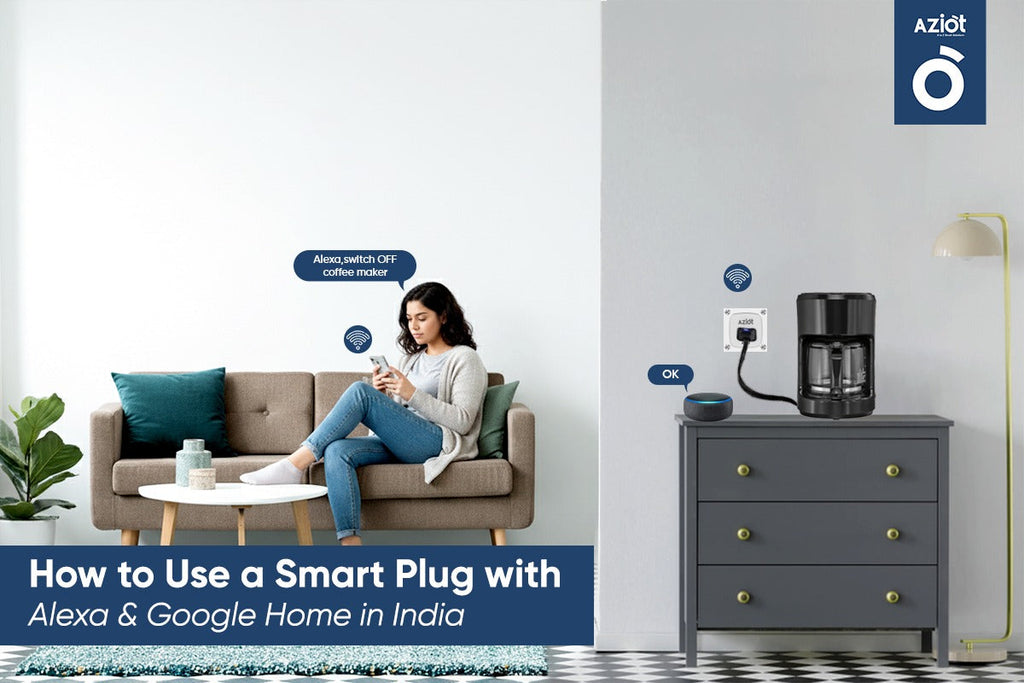 How to Use a Smart Plug with Alexa & Google Home in India – Aziot